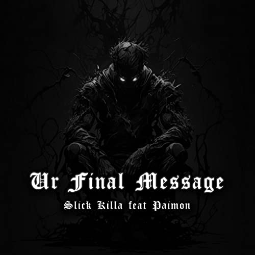 Ur Final Message (Radio Edit) [Explicit] song by Slick Killa feat ...