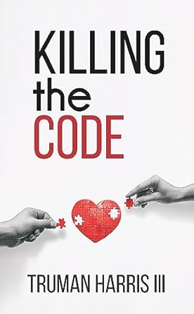 Amazon.com: Killing the Code eBook : Harris III, Truman: Kindle Store