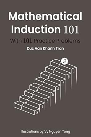 Mathematical Induction 101: With 101 Practice Problems (English Edition ...