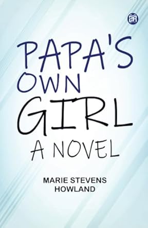 Amazon.co.jp: Papa's own girl A novel : Marie Stevens Howland: Foreign ...