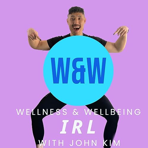 Amazon.com: Wellness & Wellbeing IRL with John Kim : John Kim: Audible ...