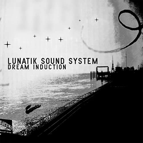 Play Dream Induction by Lunatik Sound System on Amazon Music