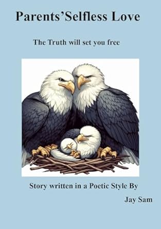 Parents' Selfless Love: The Truth Shall set you free - Kindle edition ...