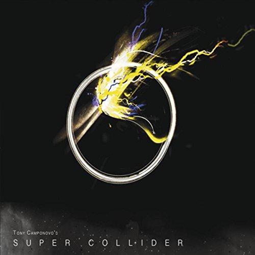 Amazon.com: Tony Camponovo's Super Collider : Tony Camponovo's Super ...