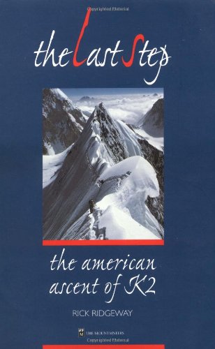The Last Step: The American Ascent of K2: Ridgeway, Rick: 9780898866322 ...