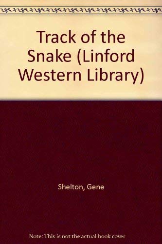 Track of the Snake (Linford Western Library) : Shelton, Gene: Amazon.in ...