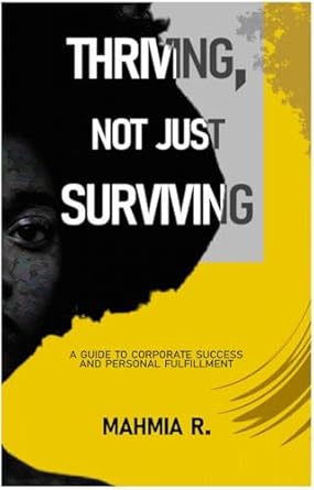 Amazon.com: Thriving, Not Just Surviving: A Guide To Corporate Success ...