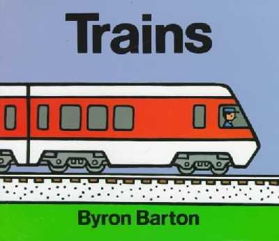 Trains: Byron Barton: 9780694000616: Amazon.com: Books