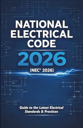 National Electrical Code 2026 (NEC® 2026): Subtitle: Includes the ...