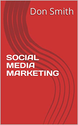 Amazon.com: SOCIAL MEDIA MARKETING eBook : Smith, Don: Kindle Store