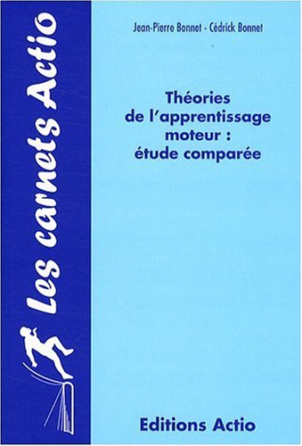 Amazon.fr - Théories de l'apprentissage moteur : étude comparée ...