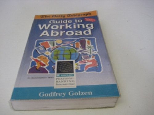 '''DAILY TELEGRAPH'' GUIDE TO WORKING ABROAD': Godfrey Golzen ...