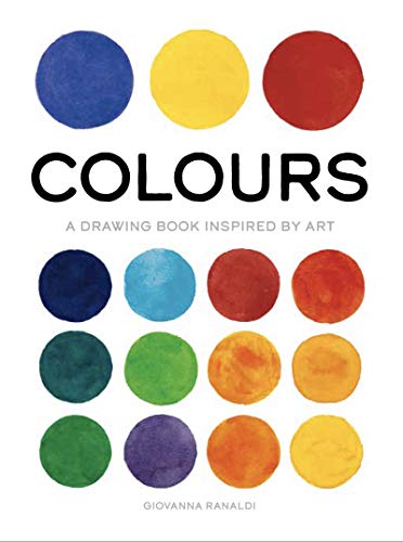 Colours: A Drawing Book Inspired by Art (True Colour) eBook : Ranaldi ...