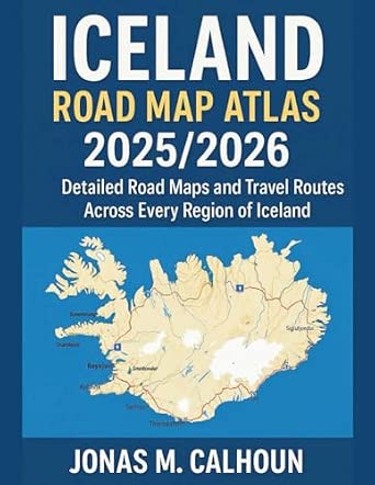 Iceland Road Map Atlas 2025/2026: Detailed Road Maps and Travel Routes ...