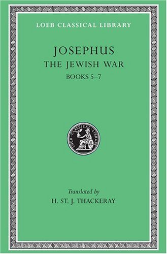 By Josephus: Josephus: The Jewish War, Books V-VII (Loeb Classical ...