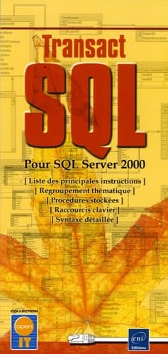 Transact SQL pour SQL Server 2000 - Liste des instructions et leur syntaxe: Collectif ...