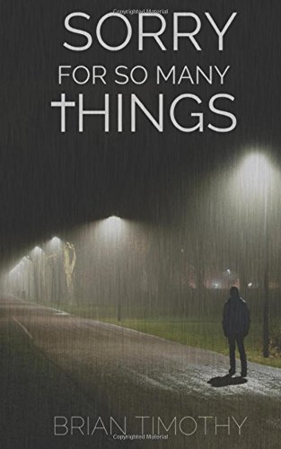 Sorry For So Many Things: Timothy, Brian: 9781973518310: Amazon.com: Books