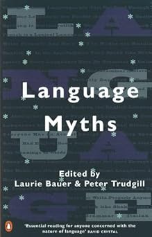 Language Myths - Kindle edition by Bauer, Laurie, Bauer, Laurie ...