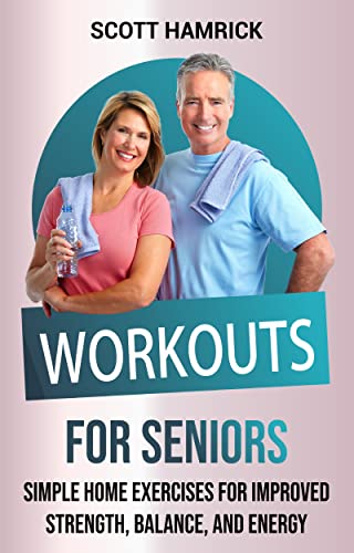 Workouts for Seniors: Simple Home Exercises for Improved Strength ...