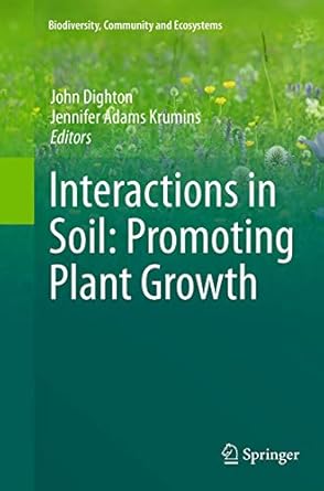 Interactions in Soil: Promoting Plant Growth (Biodiversity, Community ...