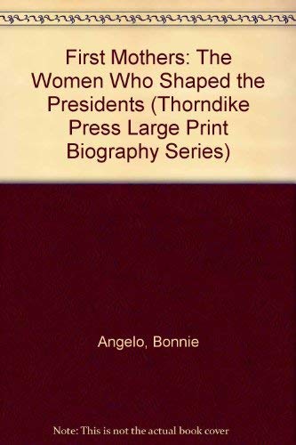 Amazon | First Mothers: The Women Who Shaped the Presidents (Thorndike ...