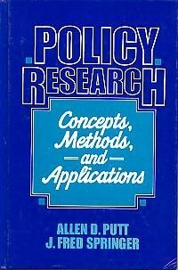 Policy Research: Concepts, Methods, Applications: Putt, Allen D ...