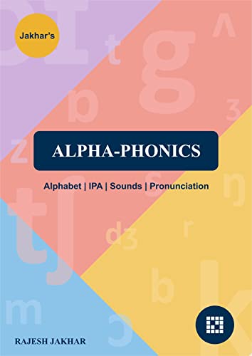 Jakhar's Alpha-Phonics: Alphabet | IPA | Sounds | Pronunciation - Kindle edition by Jakhar ...