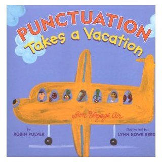 Punctuation Takes a Vacation: Pulver, Robin, Reed, Lynn Rowe ...