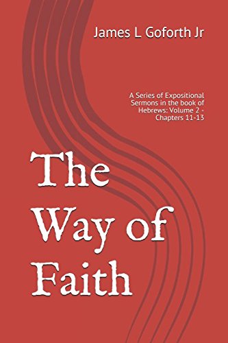 The Way of Faith: A Series of Expositional Sermons in the book of ...