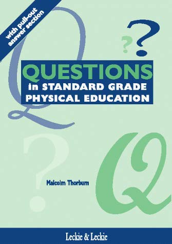 Questions in Standard Grade Physical Education: Malcolm Thorburn ...