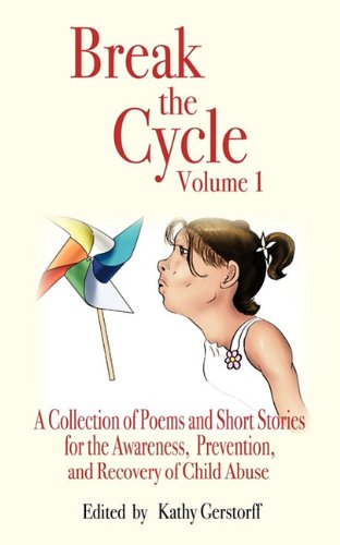 Break the Cycle - Volume I: A Collection of Poems and Short Stories for ...
