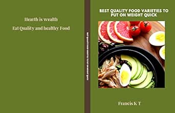 Best quality food varieties to put on weight quick - Kindle edition by ...