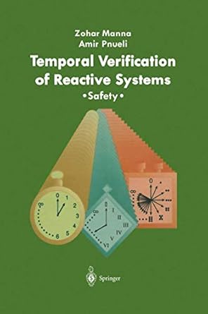 Temporal Verification of Reactive Systems: Safety: Manna, Zohar, Pnueli, Amir: 9780387944593 ...