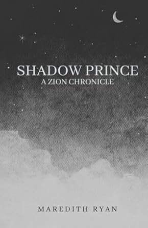 Amazon.com: Shadow Prince: A Zion Chronicle: 9781963878912: Ryan ...