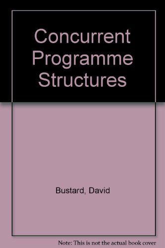 Concurrent program structures (Prentice Hall international series in computer science): David ...