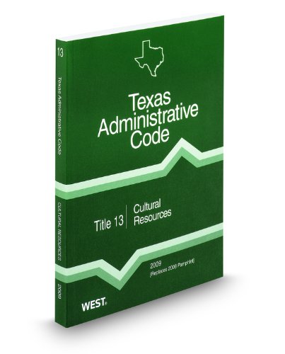 Cultural Resources, 2009 ed. (Title 13, Texas Administrative Code ...