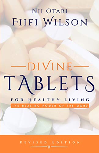 Divine Tablets for Healthy Living: The Healing Power of God's Word ...