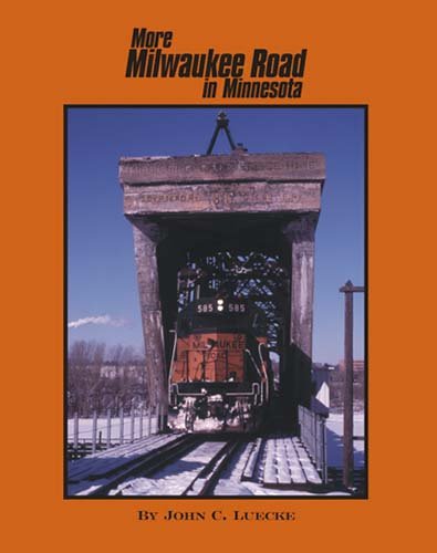 More Milwaukee Road in Minnesota: John C. Luecke: Amazon.com: Books