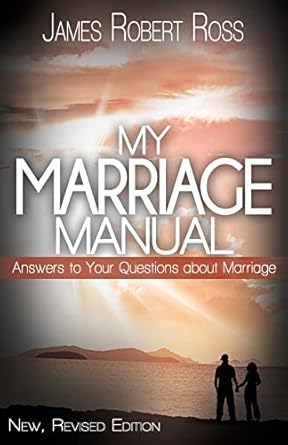 My Marriage Manual: Ross Ph.D., James Robert: 9781456450199: Amazon.com ...