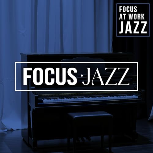 Spiele Focus Jazz von Focus at Work Jazz auf Amazon Music ab
