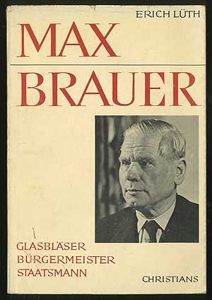 Amazon.com: Max Brauer: Glasblaser, Burgermeister, Staatsmann: Erich ...