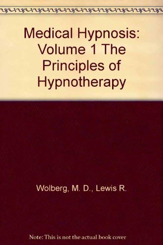 Medical Hypnosis: Practice of Hypnotherapy v. 2 : Wolberg, Lewis R ...