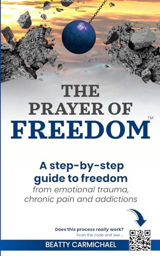The Prayer of Freedom: God's breakthrough approach to prayer that frees ...