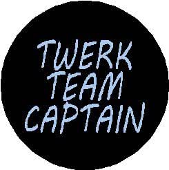 Amazon.com: TWERK TEAM CAPTAIN 1.25" Pinback Button Badge / Pin ...