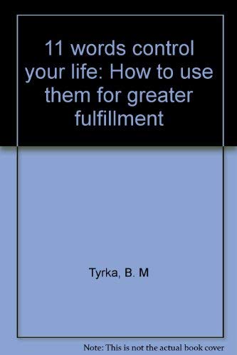 11 words control your life: How to use them for greater fulfillment: B ...