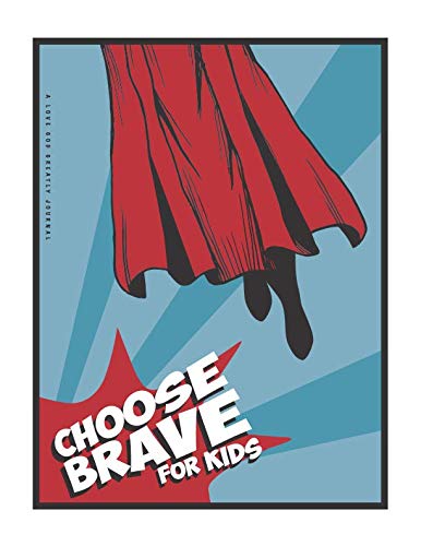 Choose Brave, For Kids: A Love God Greatly Study Journal: Greatly, Love ...