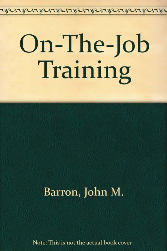 Amazon.com: On-The-Job Training: 9780880991759: Barron, John M., Berger, Mark C., Black, Dan A ...