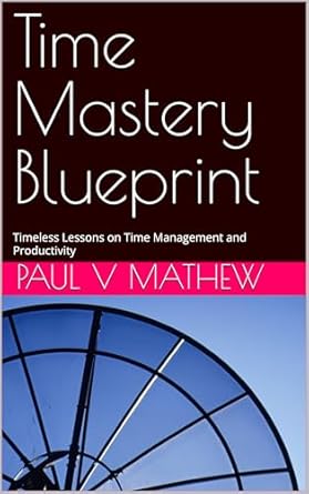 Amazon.com: Time Mastery Blueprint: Timeless Lessons on Time Management ...