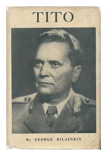 Tito / by George Bilainkin: George Bilainkin: Amazon.com: Books