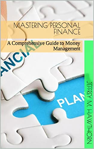 Mastering Personal Finance: A Comprehensive Guide to Money Management ...